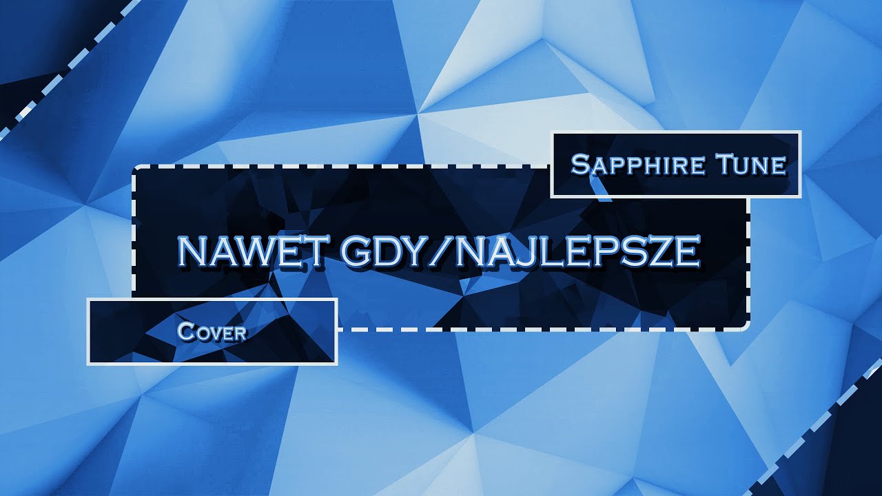 Sapphire Tune │Nawet Gdy/Najlepsze『HBD @senfilly 』♢ - YouTube