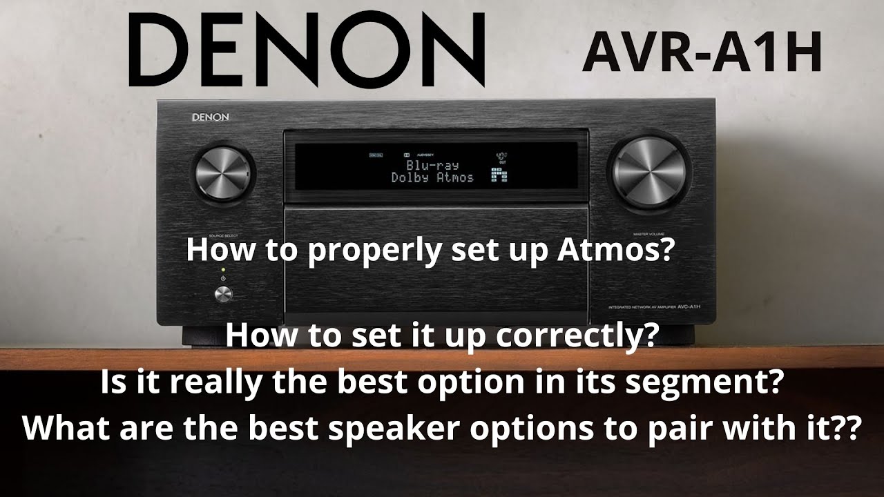 Denon AVR-A1H: How to Set It Up Properly? What Are the Best Speakers to ...