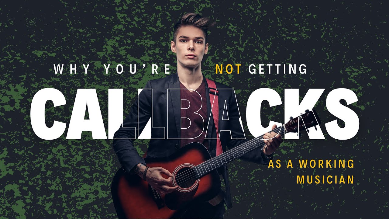 How to get callbacks as a working musician - IT'S NOT ABOUT BEING THE BEST MUSICIAN - YouTube
