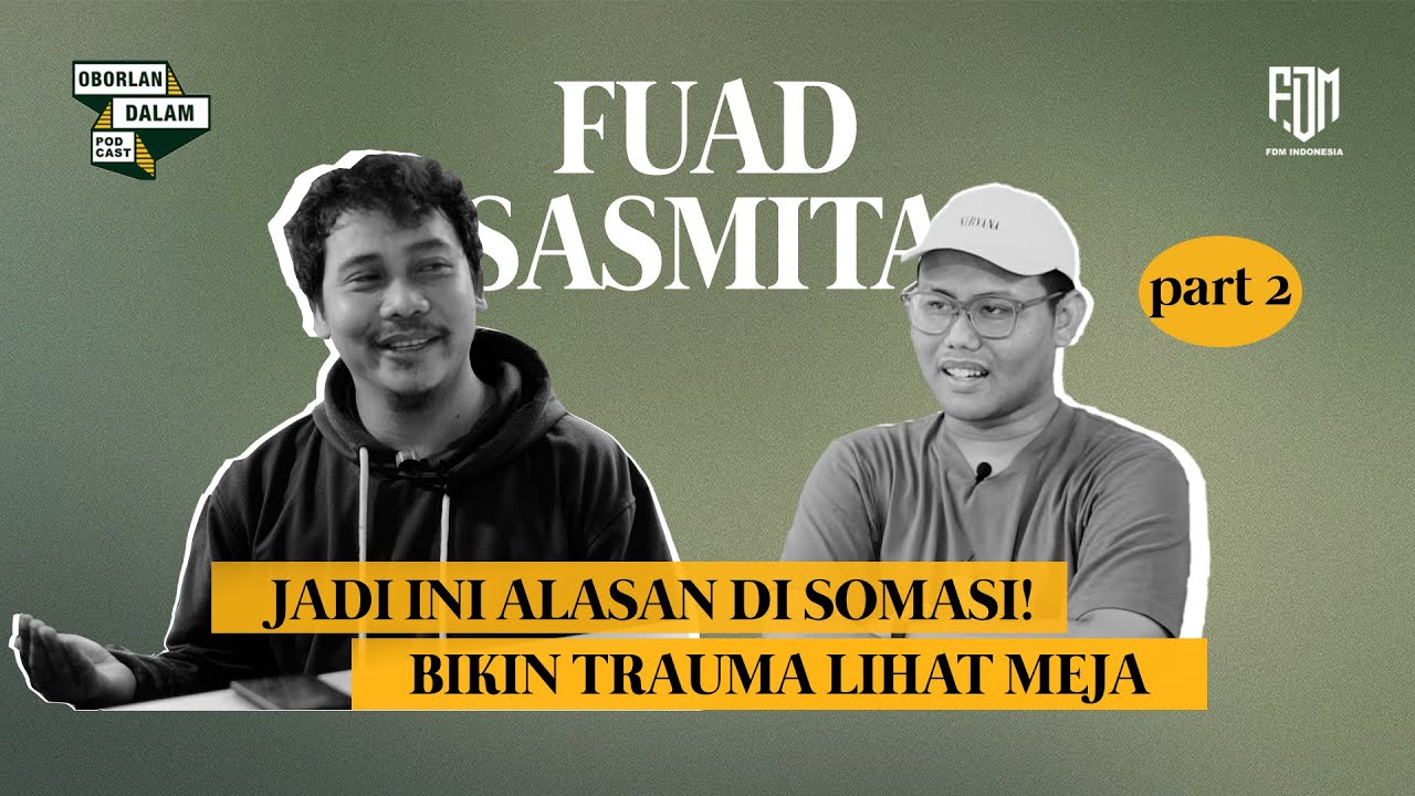 ODP - FUAD SASMITA ( PART 2 ) " JADI INI ALASAN DI SOMASI ? SAMPAI TRAUMA LIHAT MEJA - YouTube