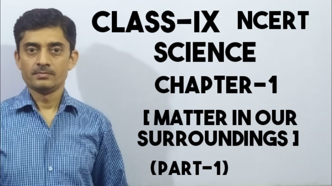 CLASS-9th | SCIENCE | NCERT /CBSE |CHAPTER-1 [MATTER IN OUR ...