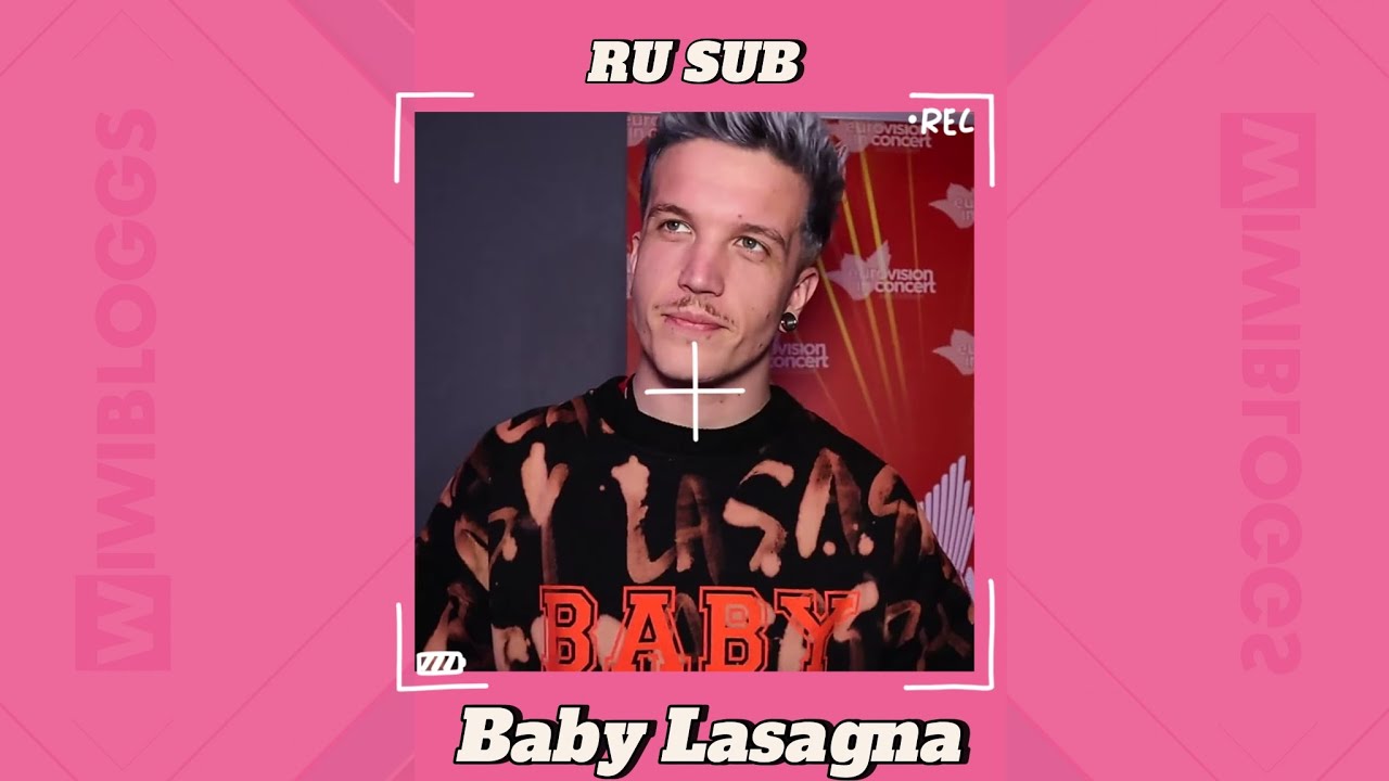 [RU SUB] Baby Lasagna интервью от wiwiblogs "Rim Tim Tagi Dim ...