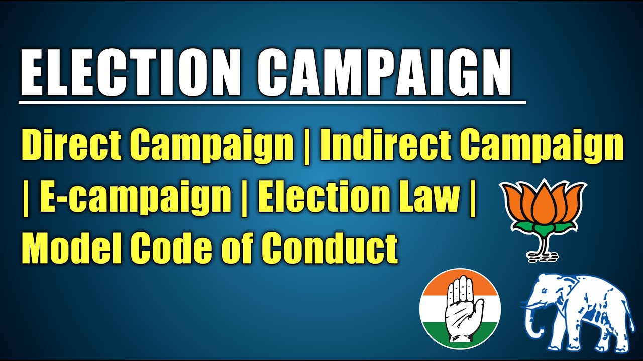 Election campaign | Direct & Indirect campaign | Election law | model ...