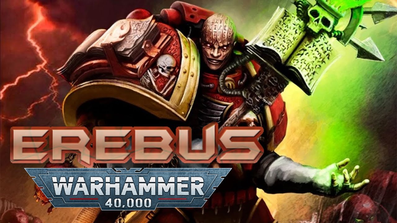 Erebus Kẻ Giật Dây Mọi Tội Ác Cho Imperium of Man | Warhammer 40K - YouTube