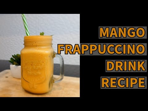 Mango Frappuccino Recipe By Eatelicious | Mango Frappuccino Homemade ...