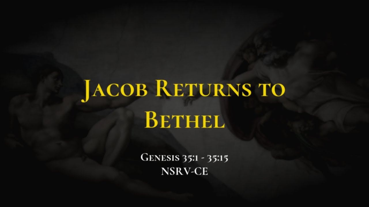 Jacob Returns to Bethel - Holy Bible, Genesis 35:1-35:15 - YouTube