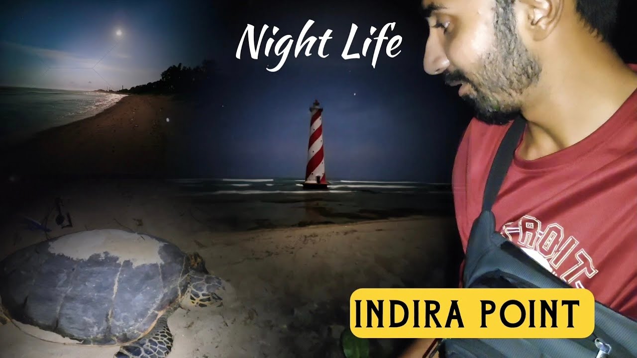 NIGHT LIFE AT INDIRA POINT | SOUTHERN_MOST_TIP_OF_INDIA | CAMPBELL_BAY ...