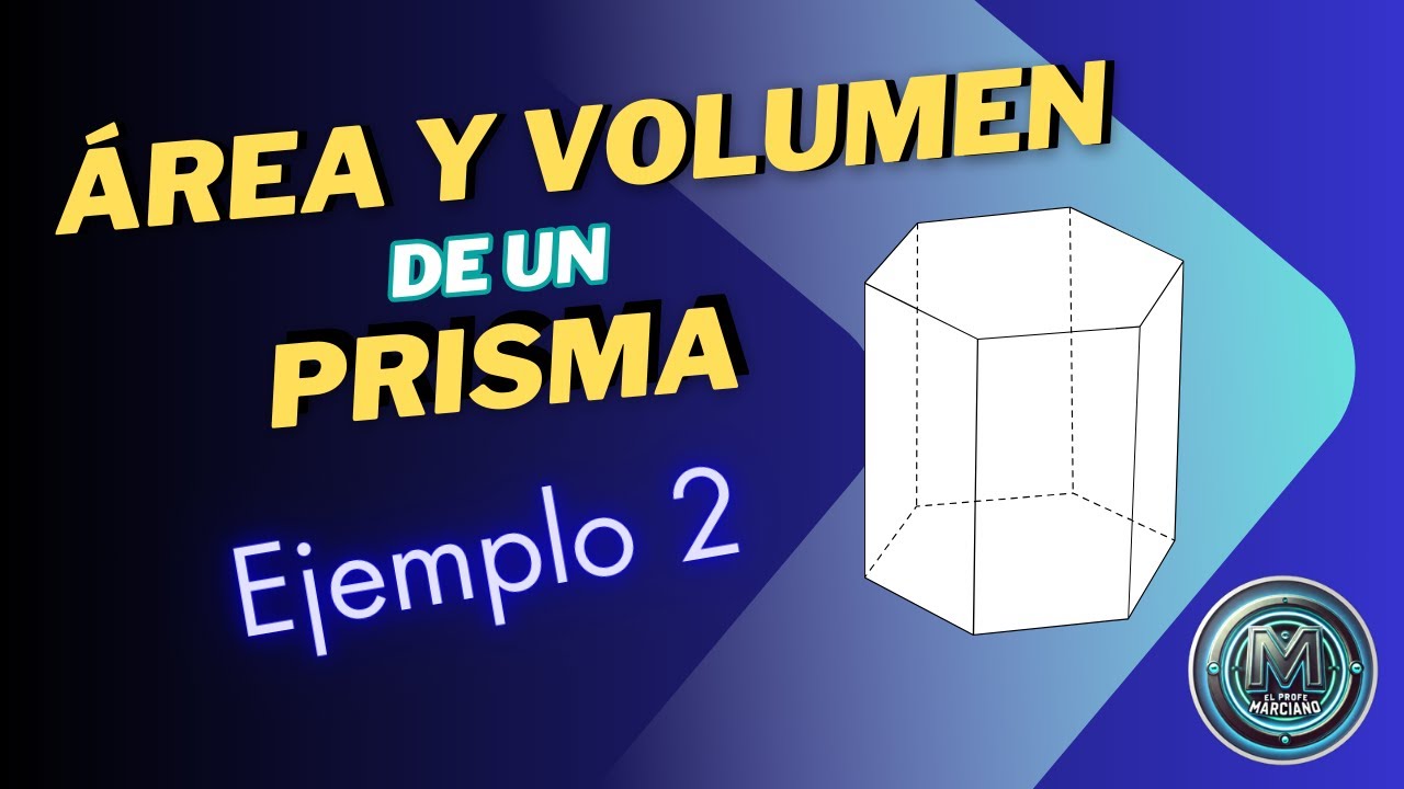 ÁREA Y VOLUMEN DE UN PRISMA (Ejemplo 2) - YouTube