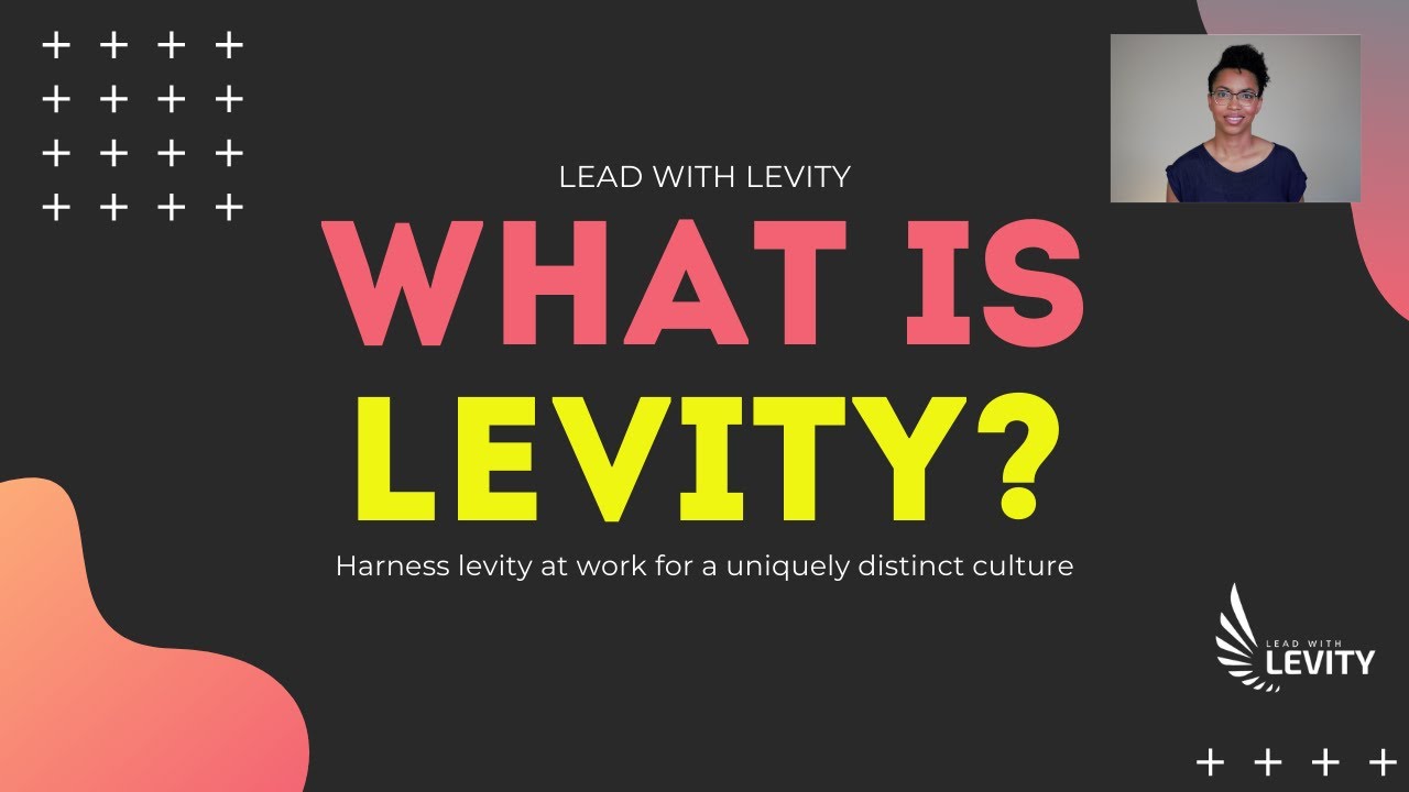 What is levity? Learn the 3 qualities of levity that are essential for ...