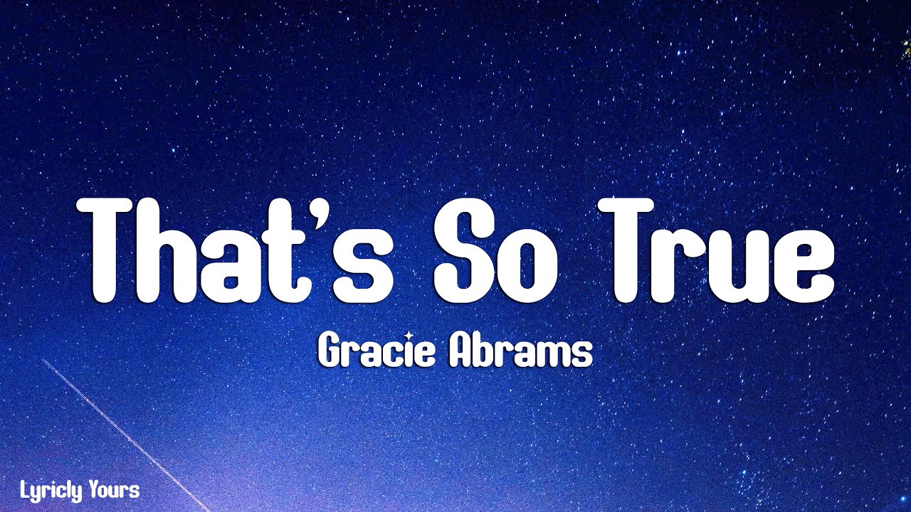 Gracie Abrams - That’s So True (Lyrics) - YouTube