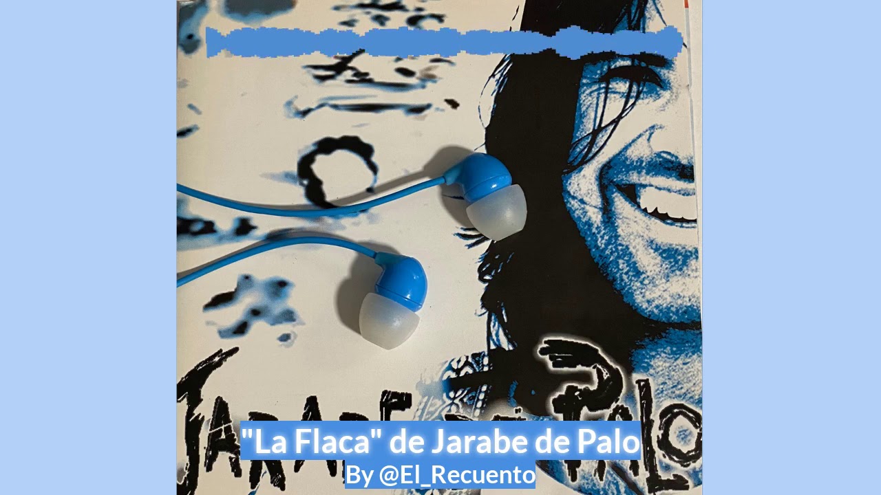 Para siempre, "La Flaca" de Jarabe de Palo. Historia de la canción de ...