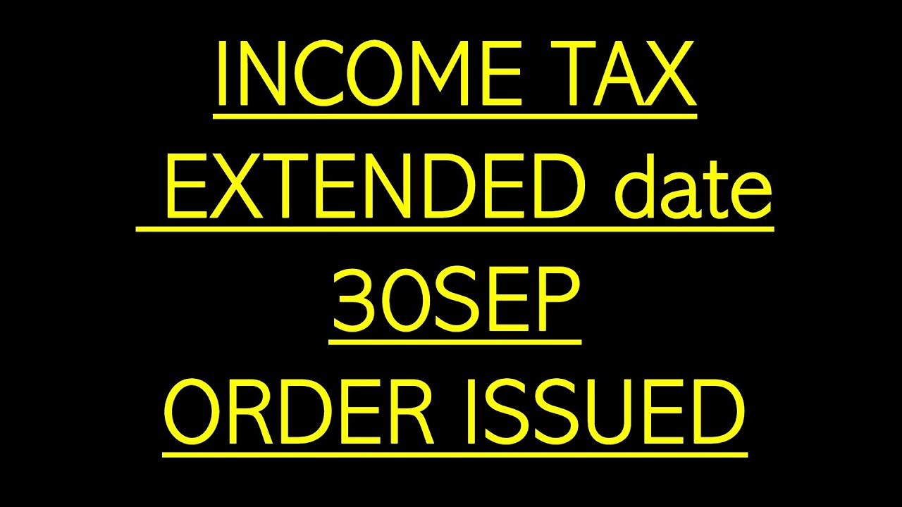 income tax extended date 30sep - YouTube