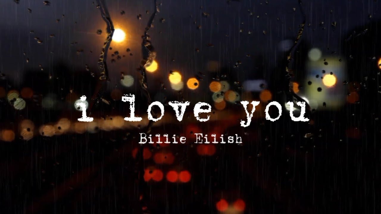 I Love You - Billie Eilish (8D Audio with Rain - Best with Headphones ...