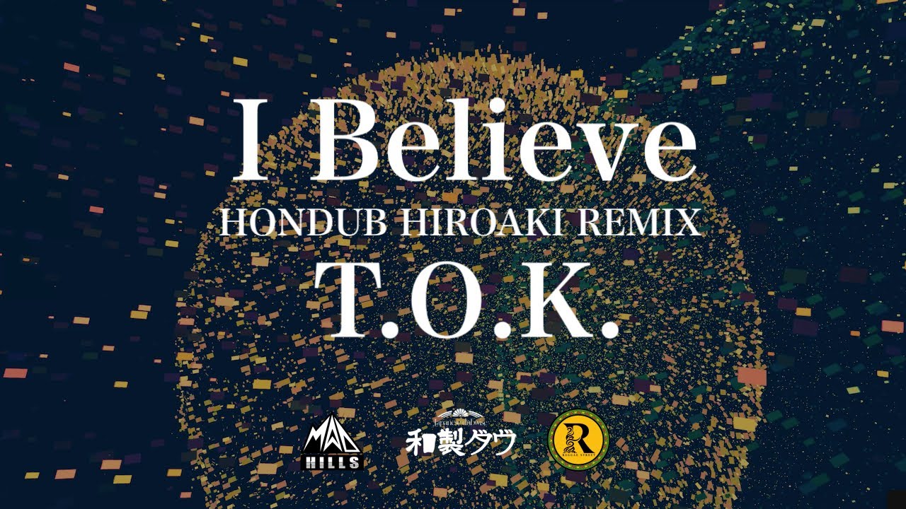 【Remix】I Believe - T.O.K. 【by HONDUB HIROAKI】【with Lyrics】#レゲエ #reggae ...
