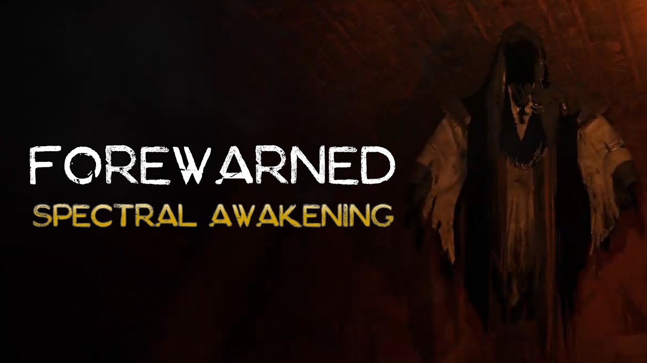 FOREWARNED - Spectral Awakening - Update Announcement - YouTube