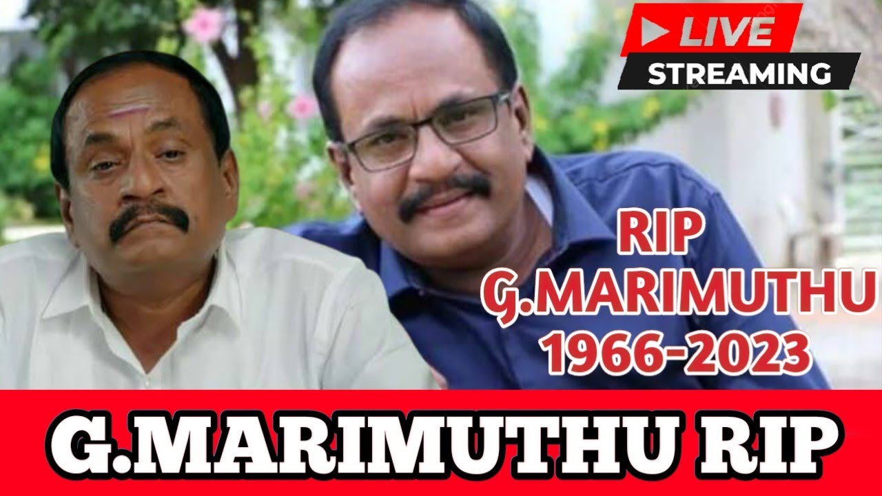 Director and actor G.MariMuthu is death Today Sad Actor Marimuthu Death ...