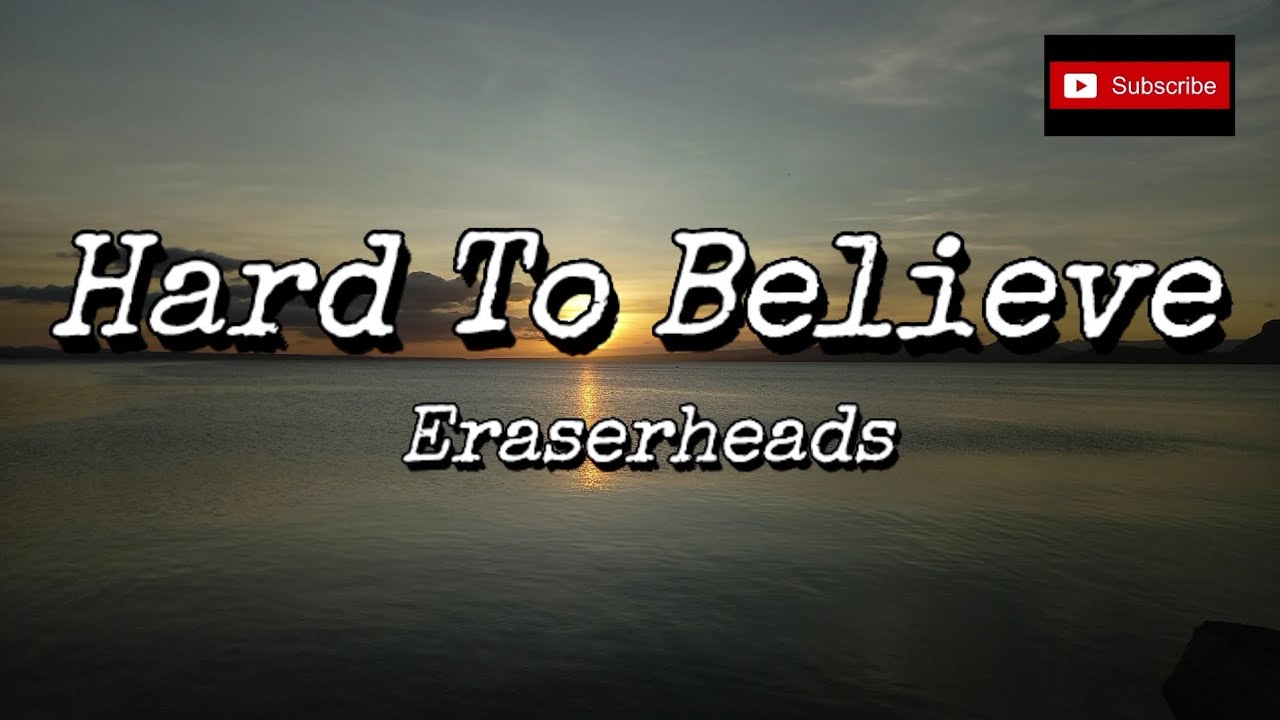 Eraserheads - Hard To Believe [HQ] (Lyric Video) - YouTube