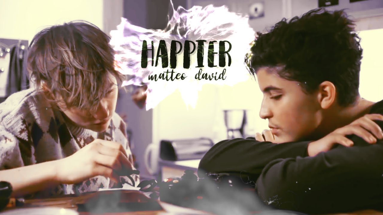 matteo + david | happier [ +3x03 ] DRUCK - YouTube