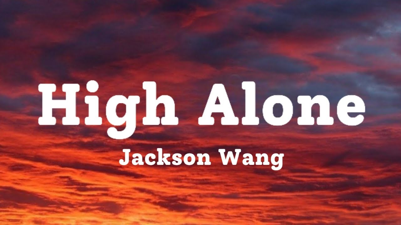 Jackson Wang - High Alone (Lyrics) | Team Wang - YouTube