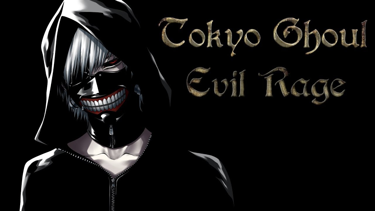 Tokyo Ghoul「 AMV 」- Evil Rage - YouTube
