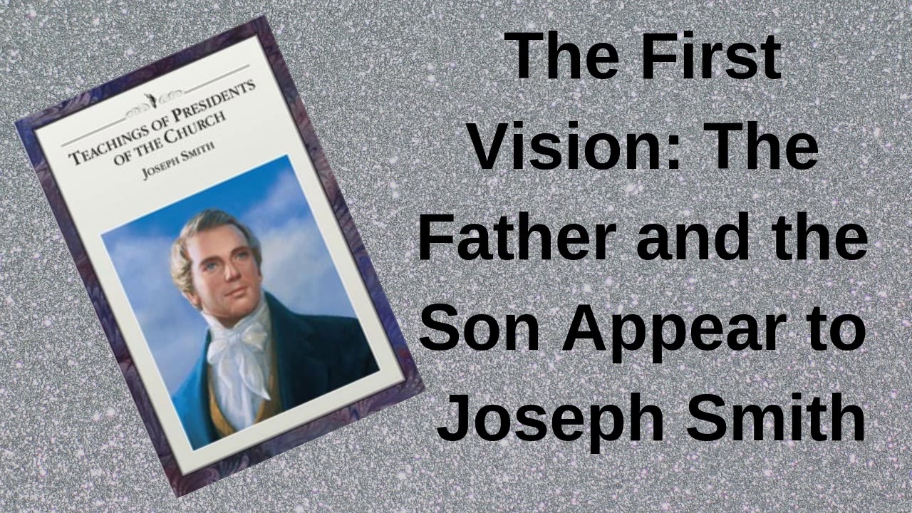 The First Vision: The Father and the Son Appear to Joseph Smith ...