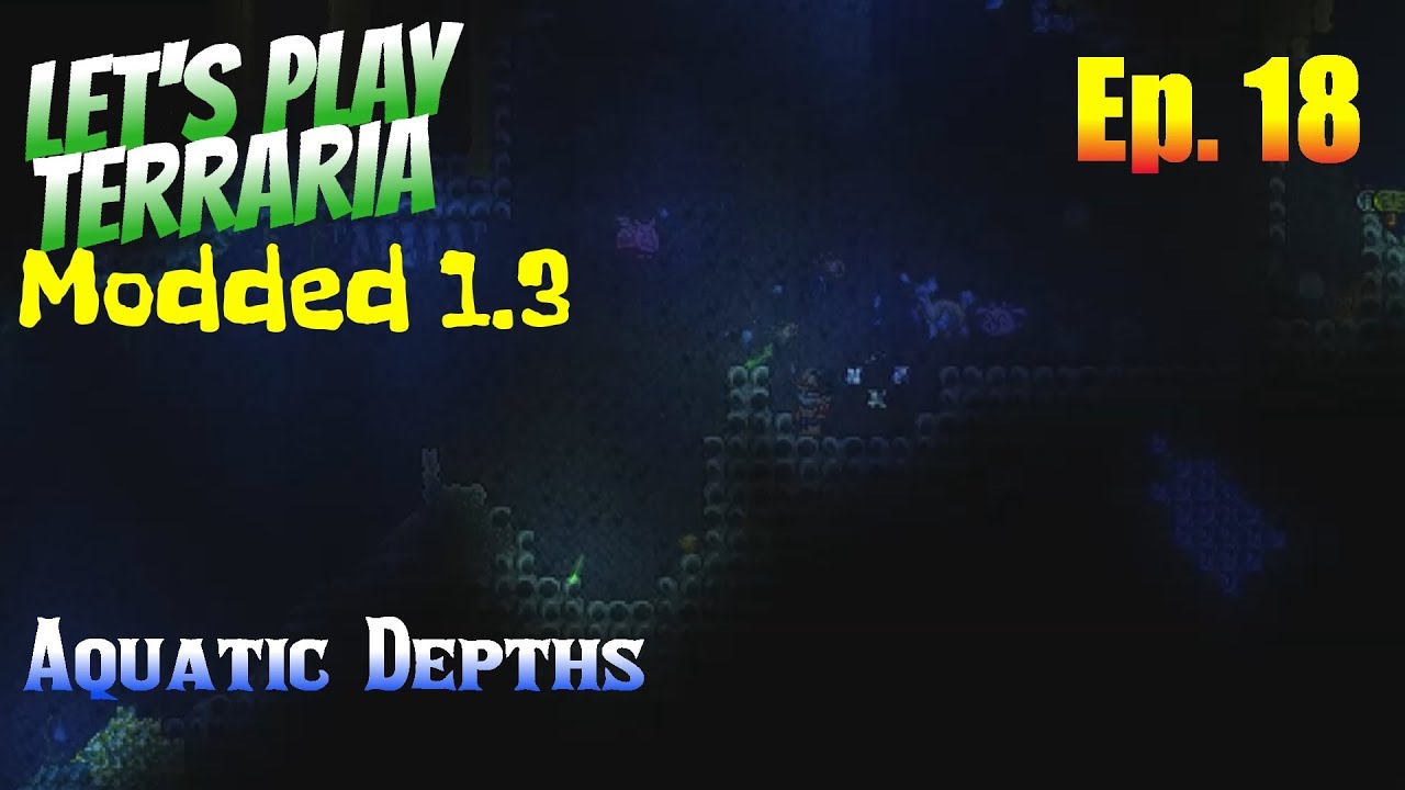 Let's Play Modded Terraria 1.3 Ep. 18 - Aquatic Depths - YouTube