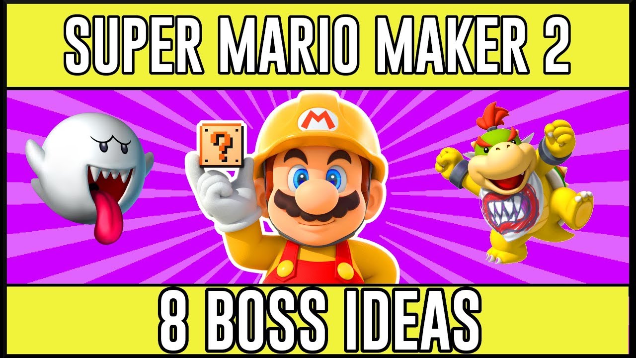 Make Jaw-Dropping Boss Fights - 8 Super Mario Maker 2 Boss Ideas - YouTube