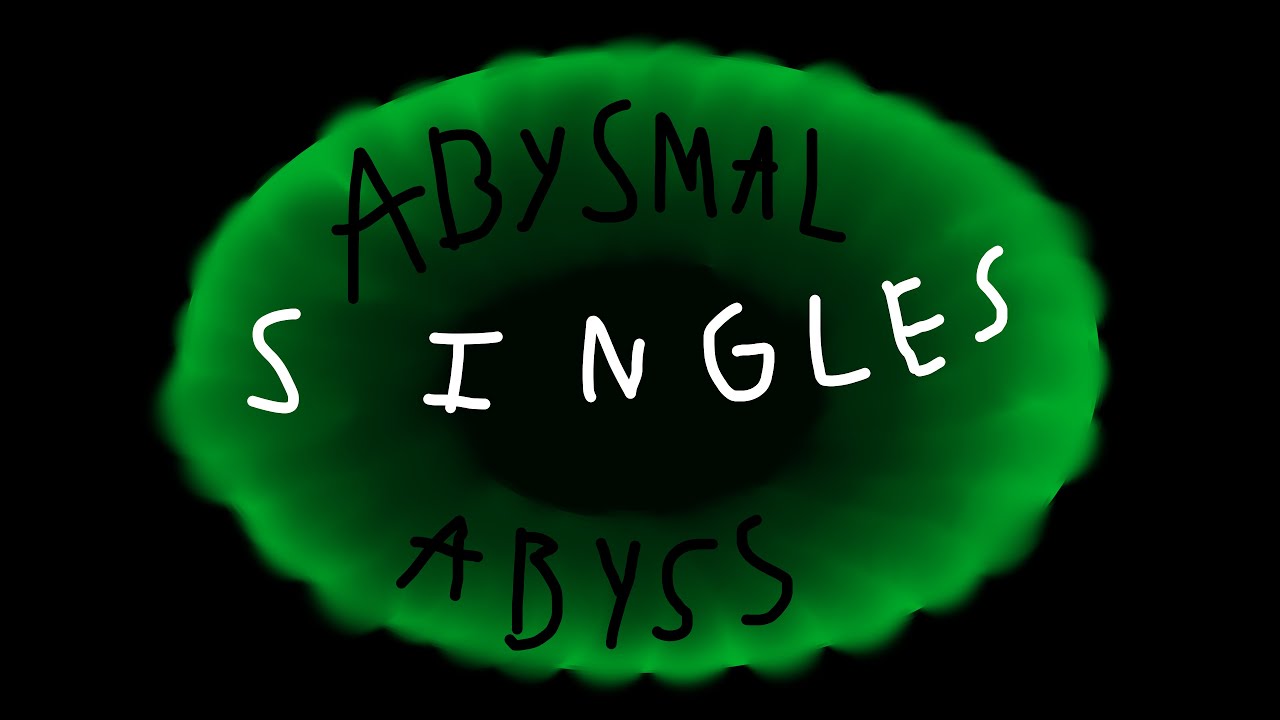 Abysmal Abyss Singles ( Read Description) - YouTube