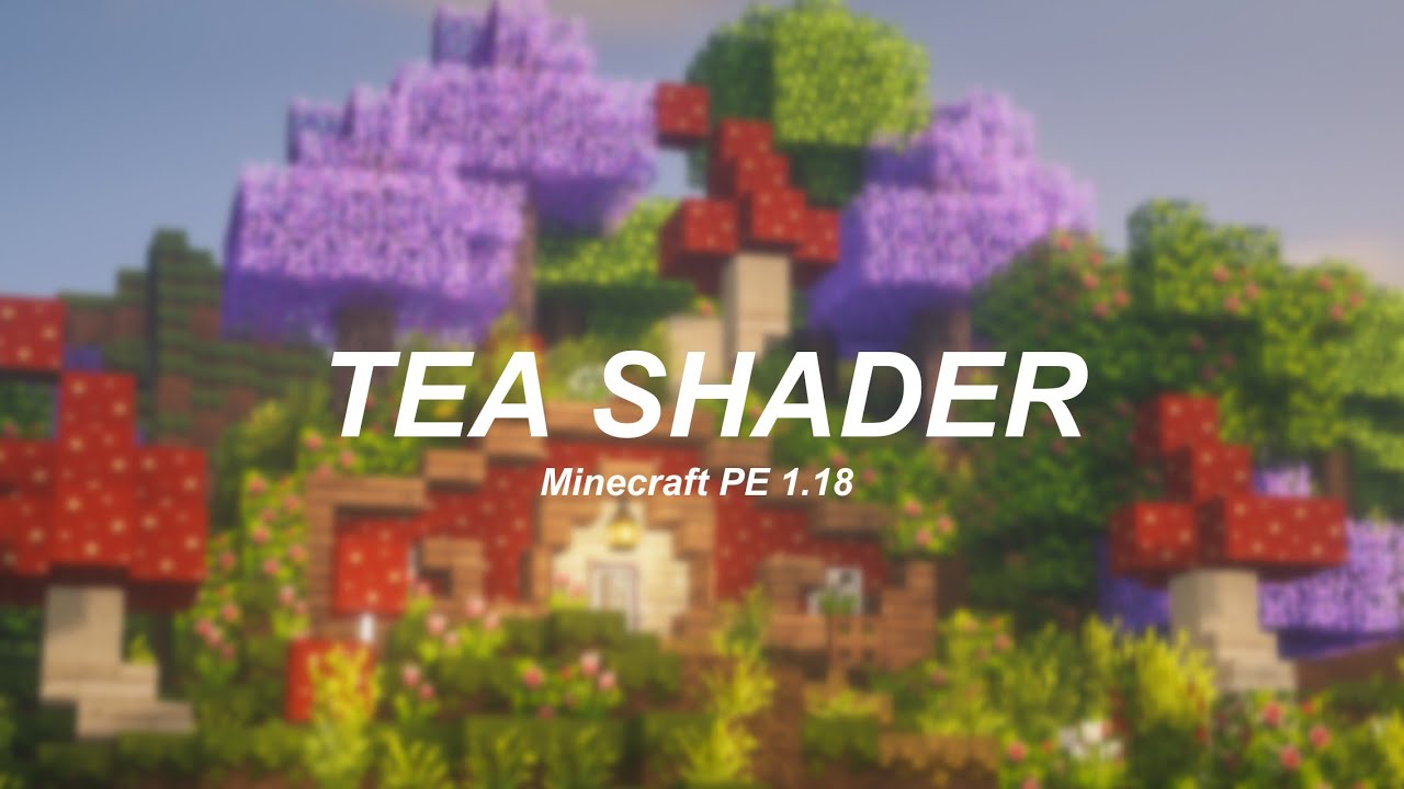aesthetic minecraft shader - tea shader - Minecraft PE 1.18 - YouTube