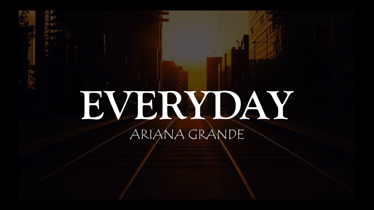 Everyday - Ariana Grande ft. Future (Lyrics) - YouTube