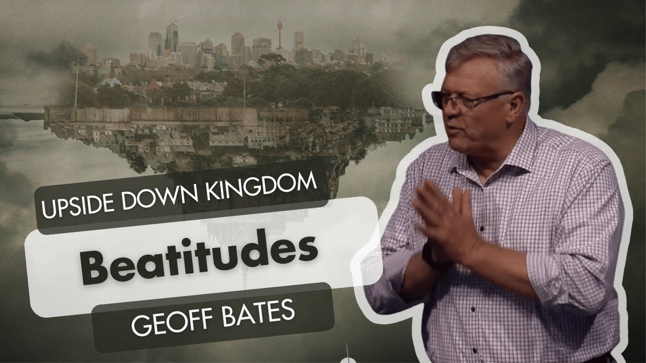Upside Down Kingdom: Beatitudes - Geoff Bates - YouTube