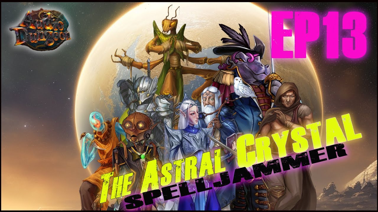 SPELLJAMMER - THE ASTRA CRYSTAL - S1E13 - DUNGEONS & DRAGONS - YouTube