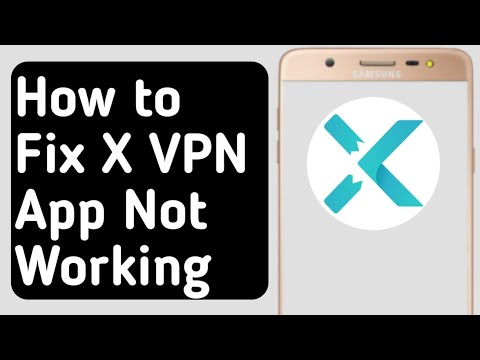How to Fix X VPN App Not Working /not loading /not opening - YouTube