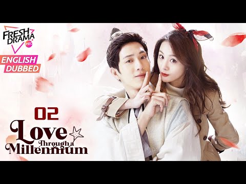 【ENG DUB】Love Through a Millennium EP02 | Love when 2 worlds collide | Jing Boran, Zheng Shuang