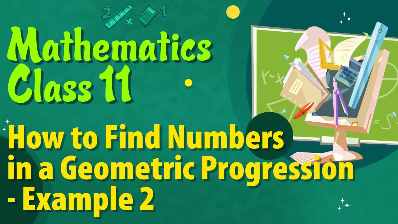 How To Find Numbers In A Geometric Progression Example 2 Sequence How To Find Numbers In A Geometric Progression Example 2 Sequence