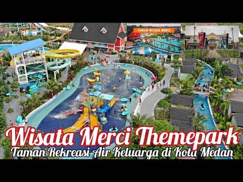 Wisata Merci Themepark & Resto | Taman Rekreasi Air Yg Keren # ...