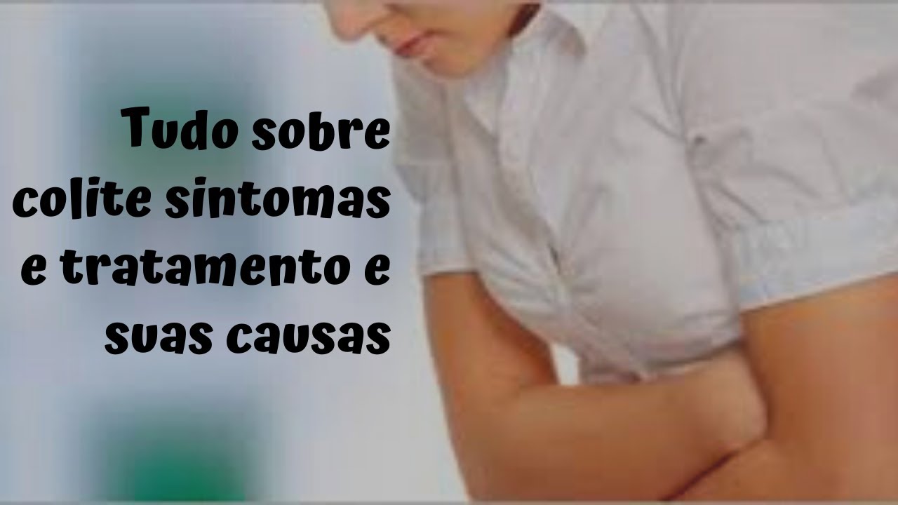 Tudo sobre colite sintomas e tratamento e suas causas - YouTube