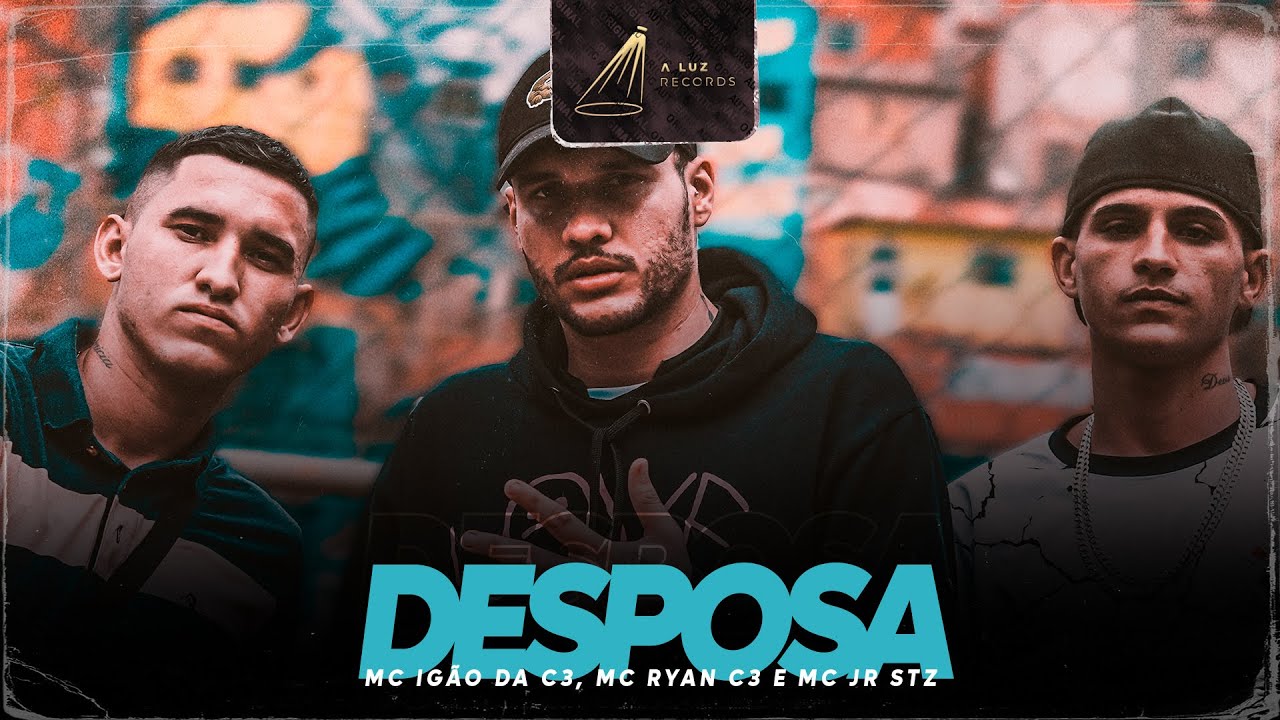 MC Igão da C3, MC Ryan C3, MC Jr Stz - Desposa (Prod. Aluado, Leo ...