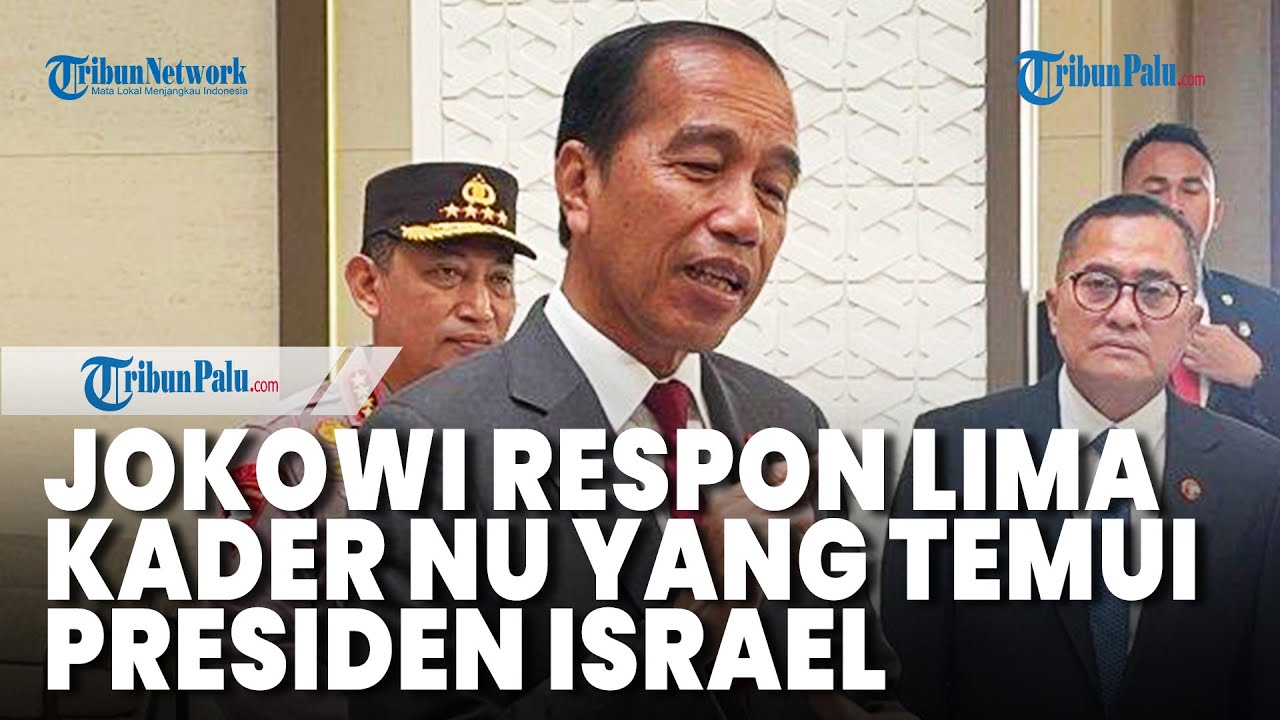 Respons Pertemuan Lima Kader NU Dengan Presiden Israel, Jokowi Ingatkan ...