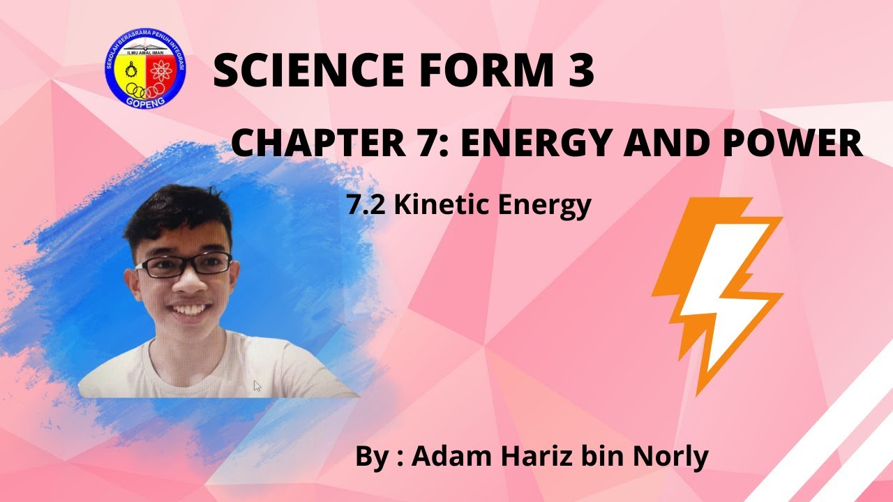 SCIENCE FORM 3 CHAPTER 7 ENERGY AND POWER: 7.2 KINETIC ENERGY: SBPI ...