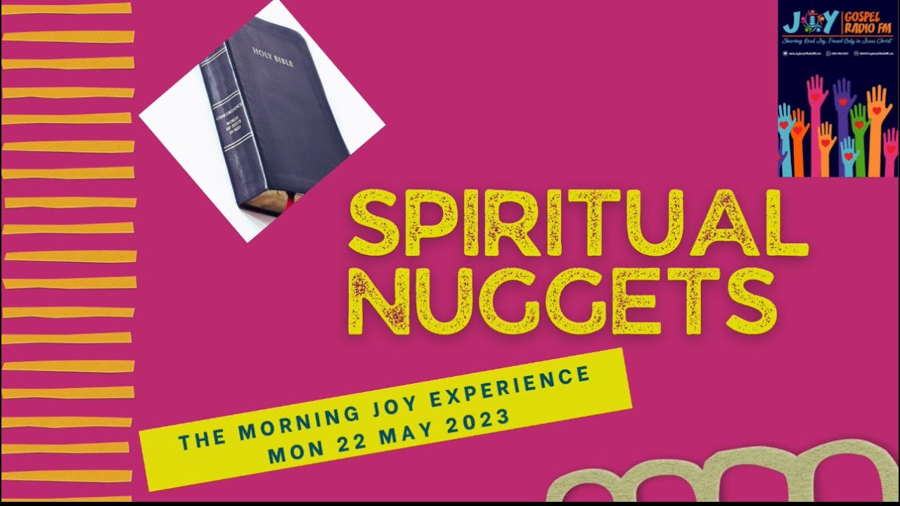 Spiritual Nuggets. TMJE Mon 22May23. Devotions by Bishop Dr AC Ambrose ...