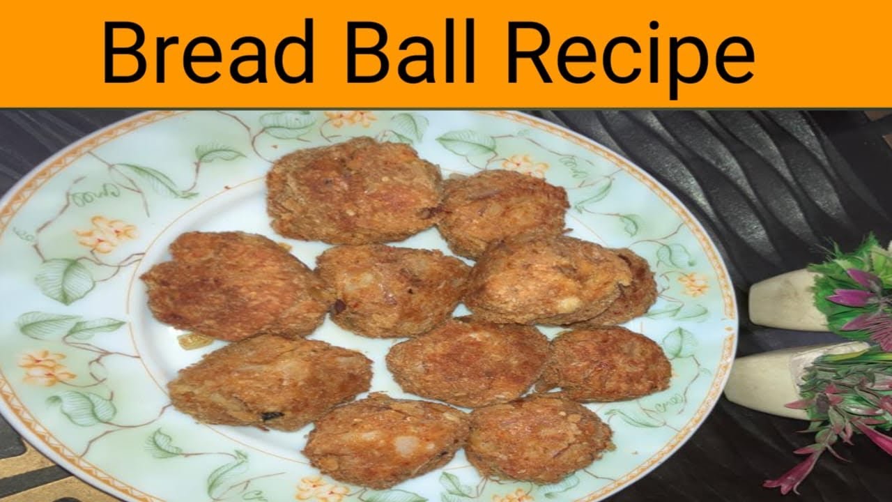 Bread ball recipe|Easy and best recipe|Best recipe’s by midrara kitchen ...