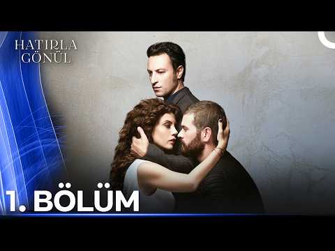 Hatırla Gönül 1. Bölüm | FULL HD