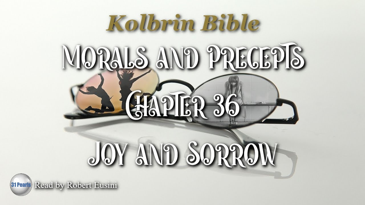 Kolbrin Bible - Morals and Precepts - Chapter 36 - Joy and Sorrow - YouTube