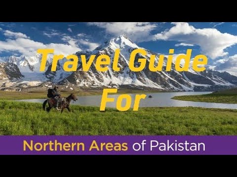 pakistan northern areas tour guide |northern pakistan trip - YouTube
