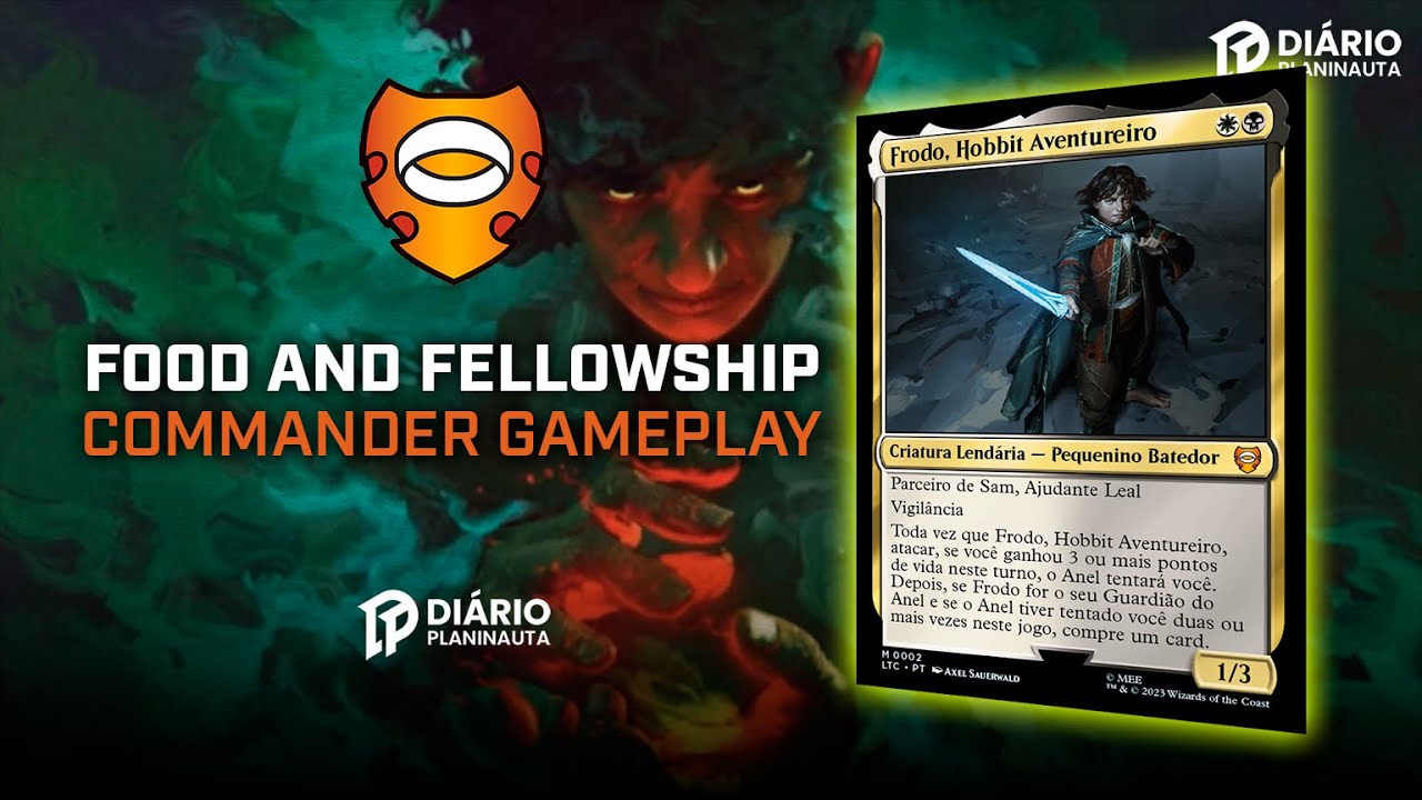 FOOD AND FELLOWSHIP | COMMANDER GAMEPLAY - SENHOR DOS ANÉIS (Magic: The ...