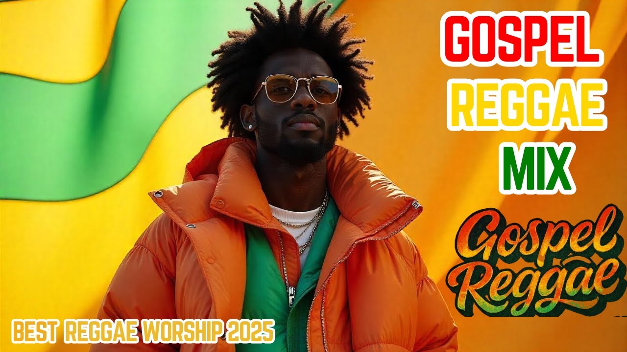 Gospel Reggae Mix 2025 | 1 Hour Plus Powerful Jamaican Reggae Worship ...