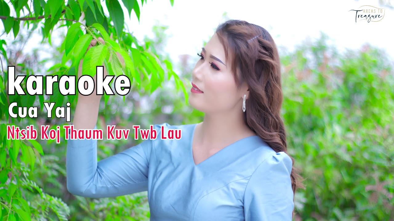 Cua Yaj - Ntsib Koj Thaum Kuv Twb Lau karaoke - YouTube