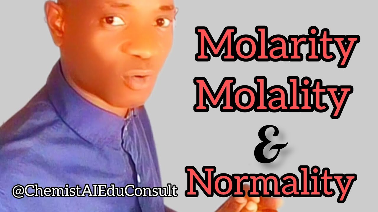 Molarity, Molality and Normality explained - YouTube