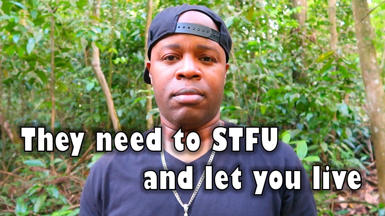 They Need To Shut The F Up And Let You Live Your Life YouTube they-need-to-shut-the-f-up-and-let-you-live-your-life-youtube